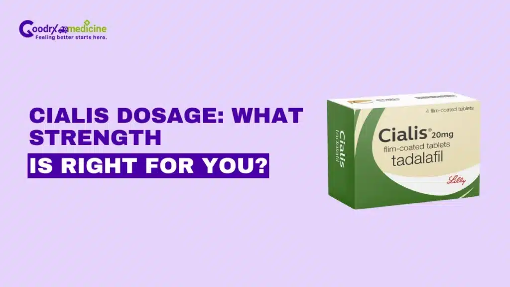 Cialis Dosage: What Strength is Right for You?