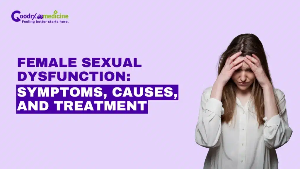 Female Sexual Dysfunction: Symptoms, Causes, and Treatment