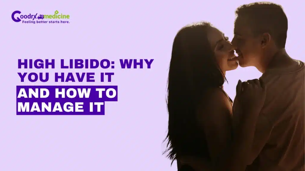 High Libido: Causes, Benefits, Concerns, and Control