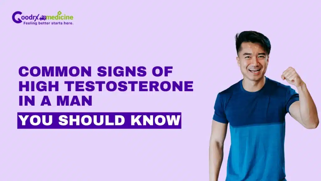 Common Signs of High Testosterone in A Man You Should Know