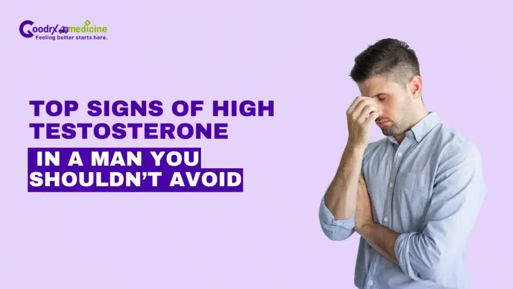 Common Signs of High Testosterone in A Man You Should Know
