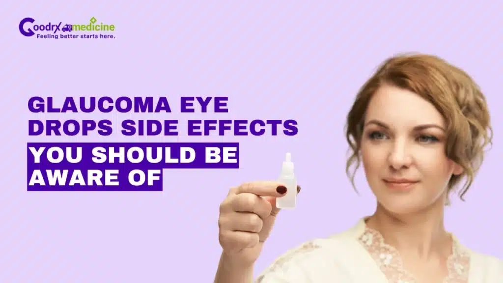 Glaucoma Eye Drops Side Effects You Should Be Aware Of