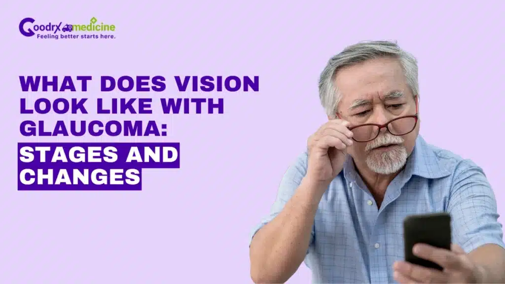 What Does Vision Look Like With Glaucoma: Stages and Changes
