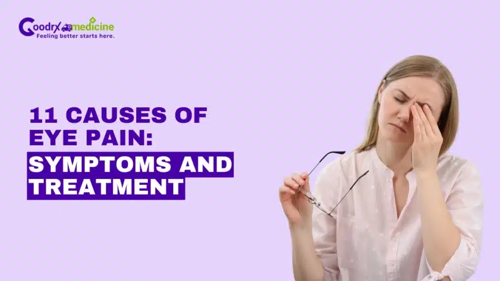 11 Causes of Eye Pain: Symptoms and Treatment
