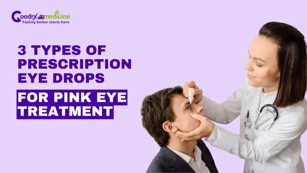 3 Types of Prescription Eye Drops for Pink Eye Treatment