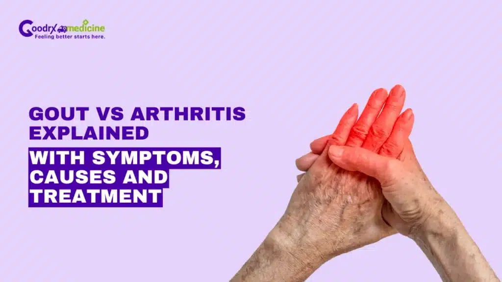Gout vs Arthritis Explained with Symptoms, Causes and Treatment