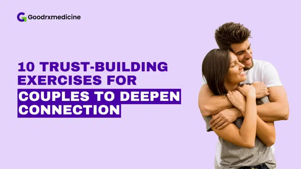10 Trust-Building Exercises for Couples to Deepen Connection