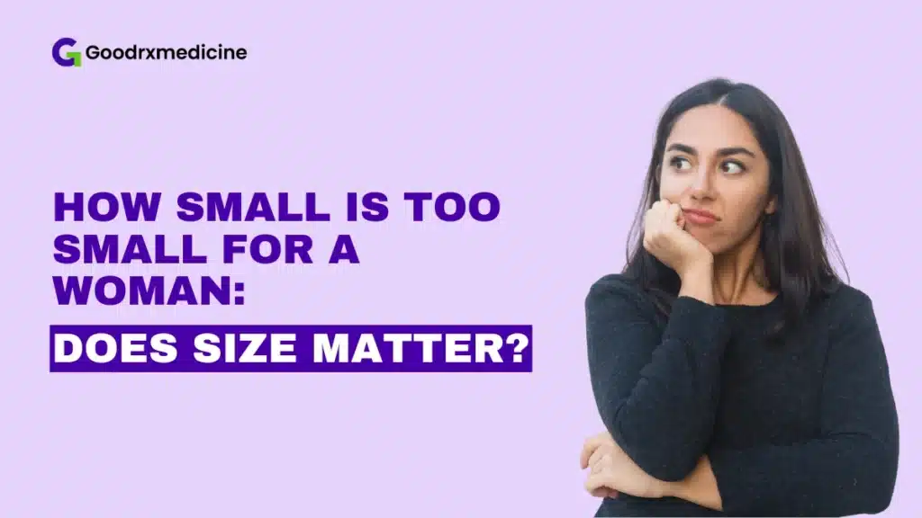 How Small is too Small for a Woman? What You Need to Know